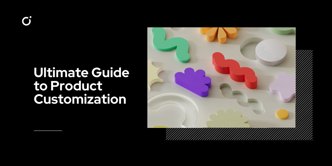Ultimate guide to product customization [2023]